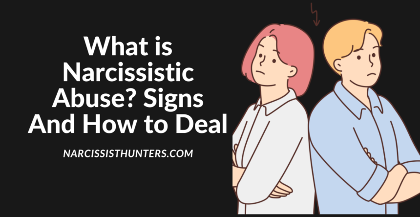 What is Narcissistic Abuse: Signs, Examples, and Effects
