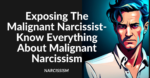 What is Malignant Narcissism? Signs, Causes & How to Deal